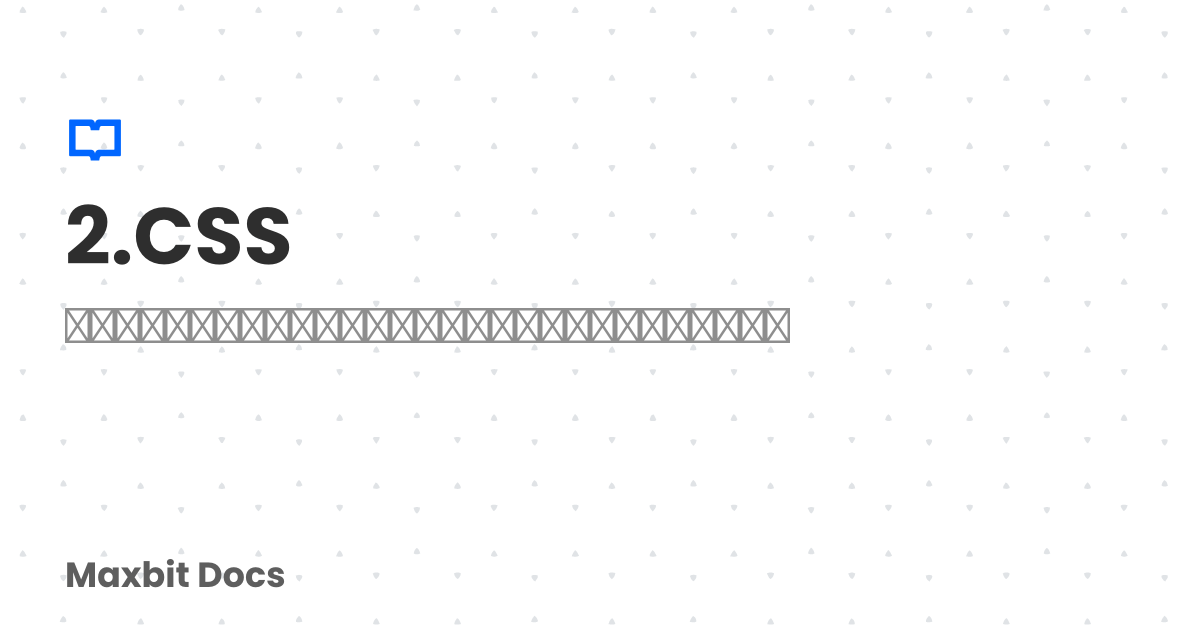 2.CSS | Maxbit Docs