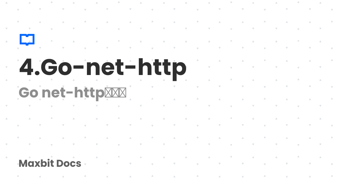 4.Go-net-http | Maxbit Docs